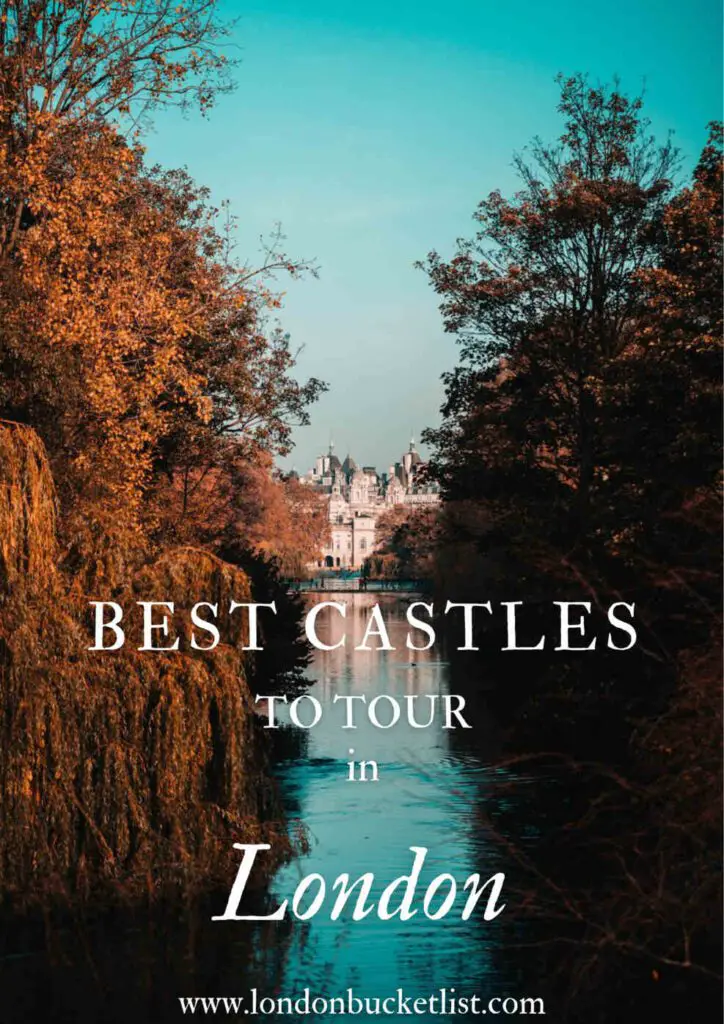 11 Best Castles to Tour in London and Nearby Cities - London Bucket List